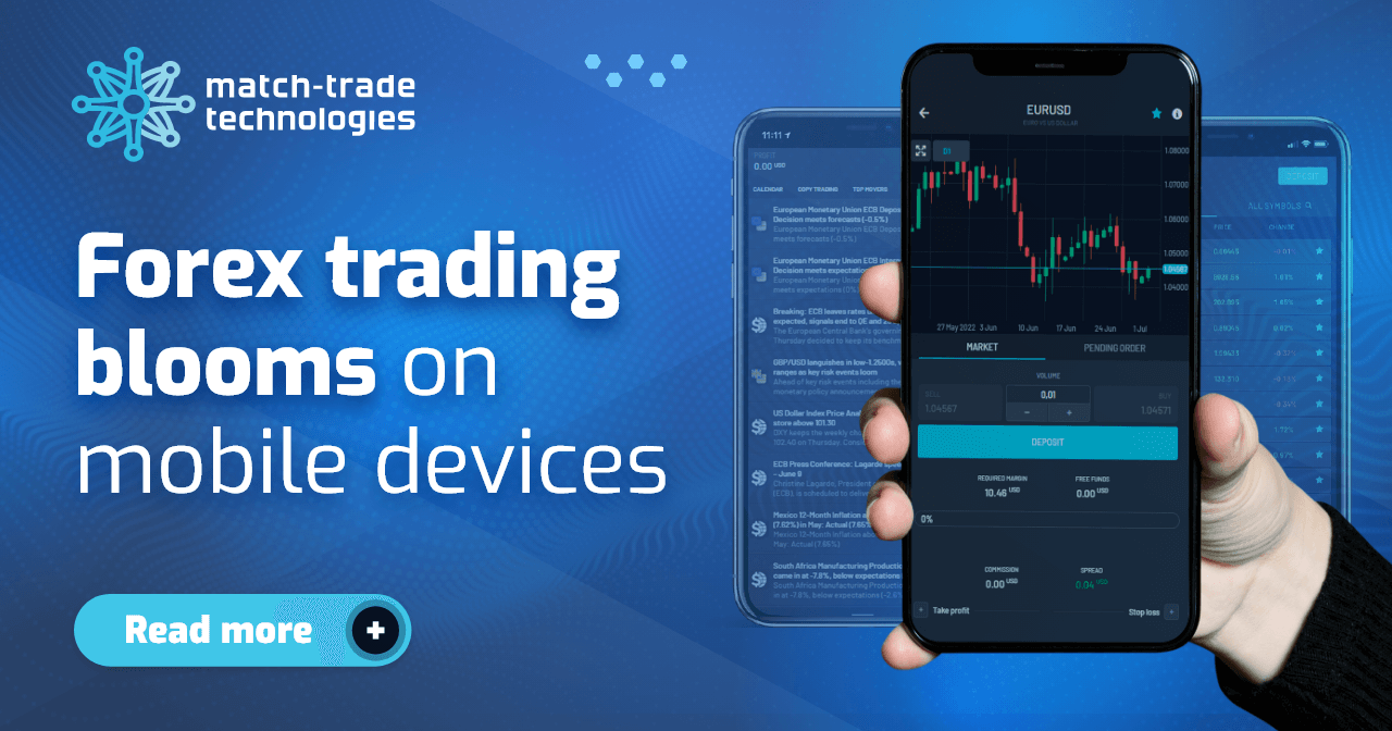 Forex trading blooms on mobile devices - Match-Trade Technologies forex ...