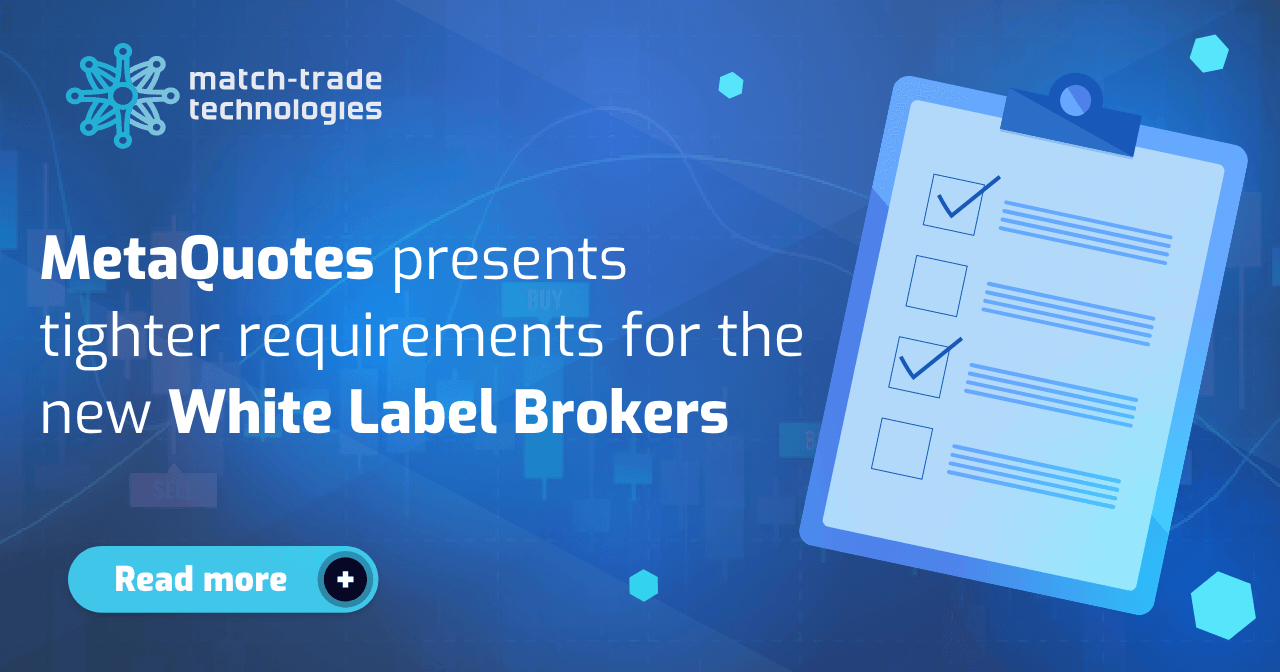 Tighter requirements for the new White Label Brokers for MT4/MT5