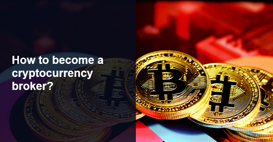 How to become a cryptocurrency broker? The ultimate guide and a step-by ...